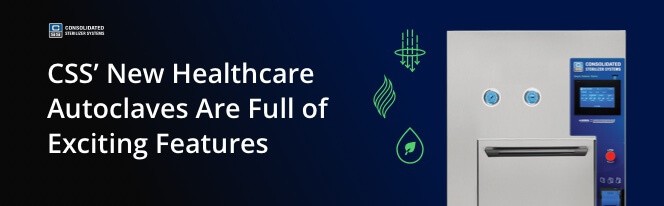 CSS’ New Healthcare Autoclaves Are Full of Exciting Features